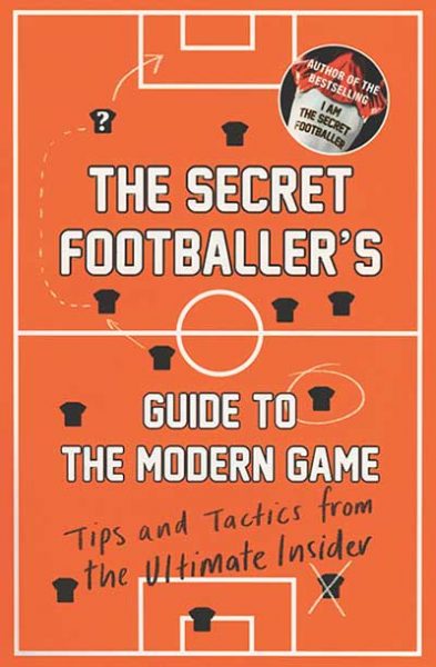 The Secret Footballer’s Guide To The Modern Game | When Saturday Comes