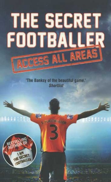 The Secret Footballer: Access all areas | When Saturday Comes
