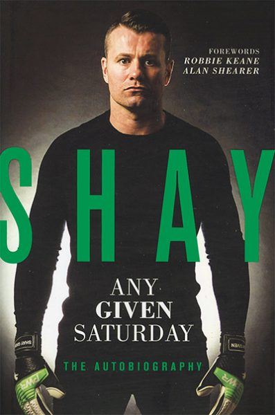 Any Given Saturday by Shay Given | When Saturday Comes